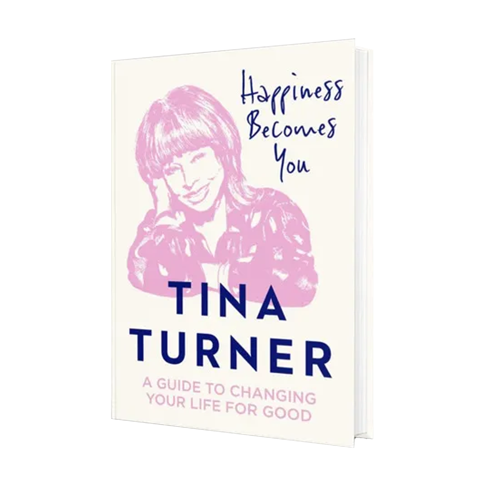 Happiness Becomes You - A Guide... Hardback Book – Tina Turner